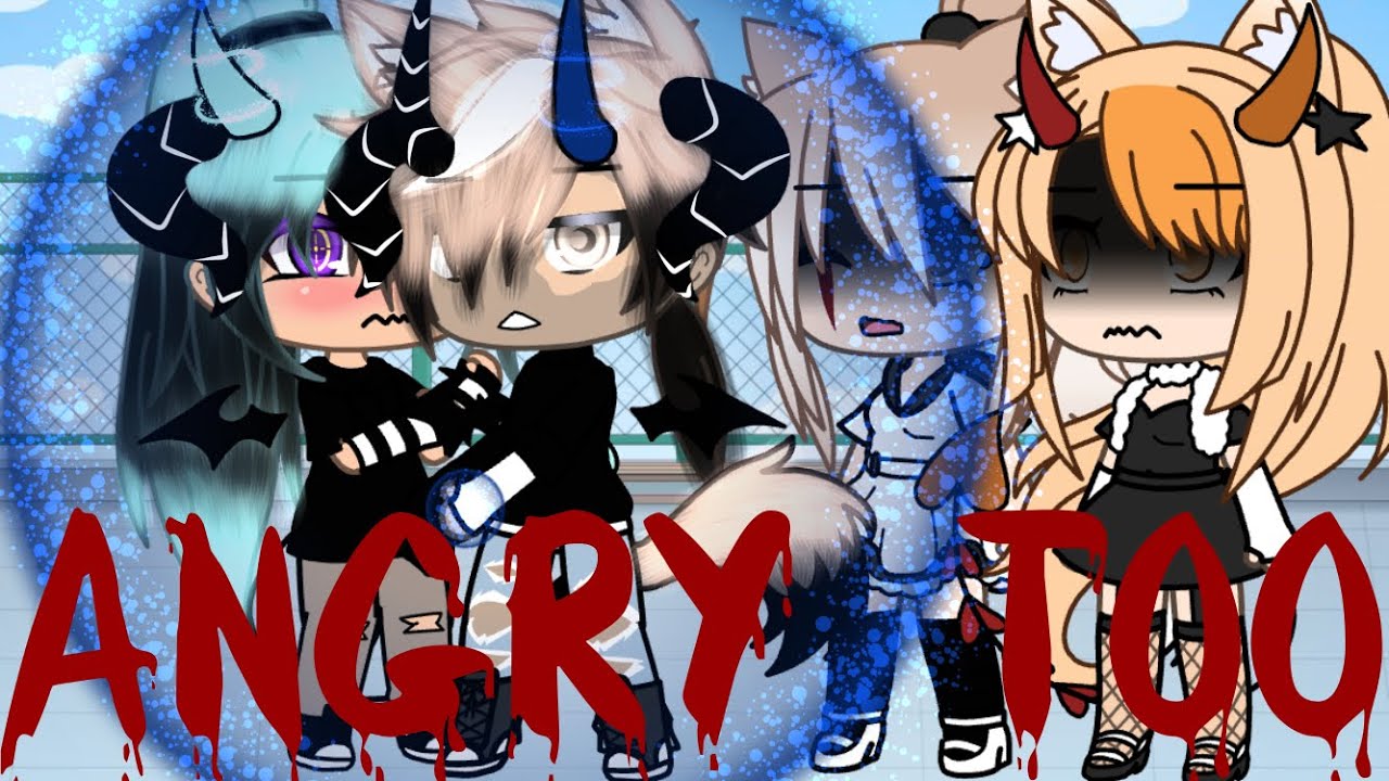 Angry too// Part 3// GLMV// Hope u enjoy!// Part 4? - YouTube