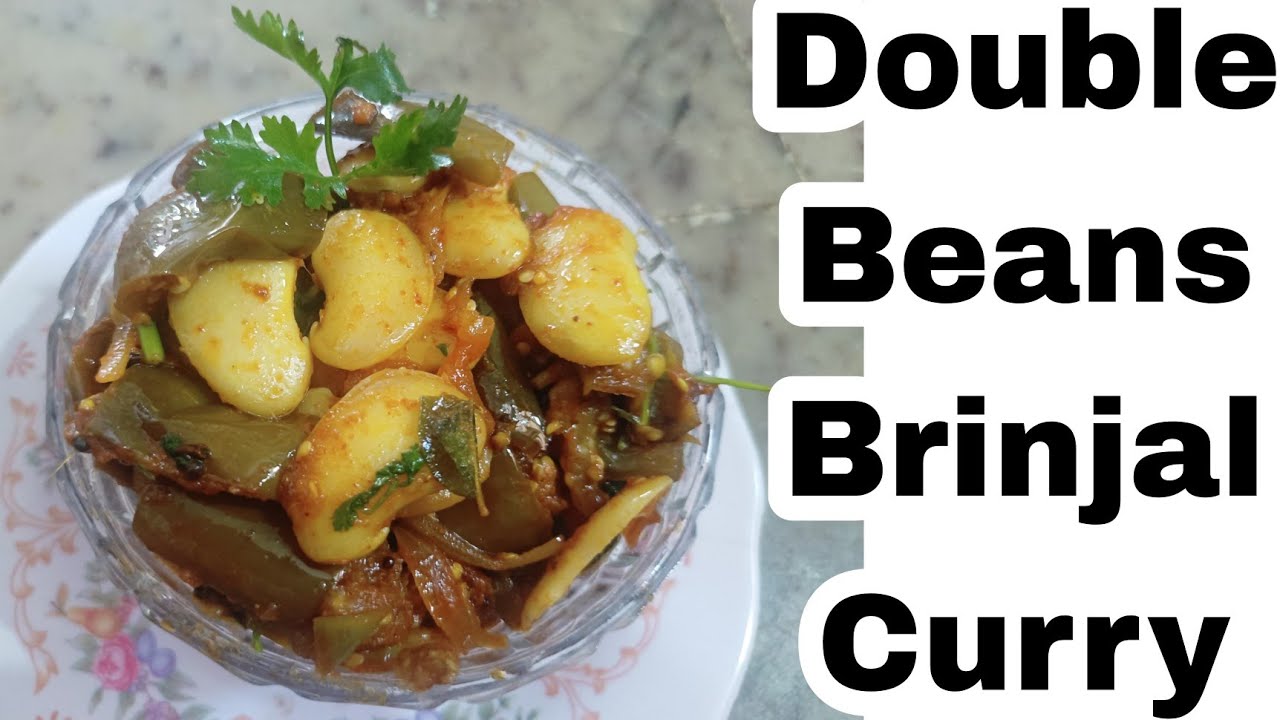 Double Beans Brinjal Curry Recipe in Telugu //డబుల్ బీన్స్ బ్రింజాల్ ...