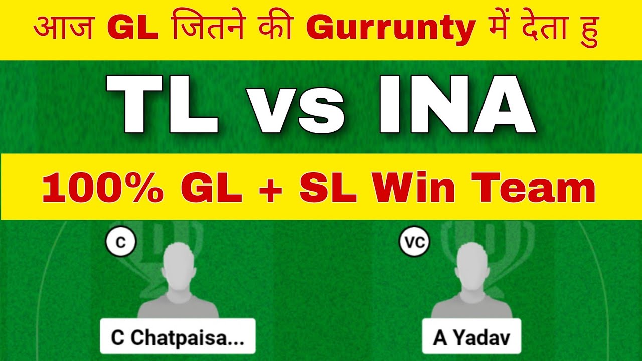 TL vs INA Dream11 Team | TL vs INA Dream11 Prediction | TL vs INA ...