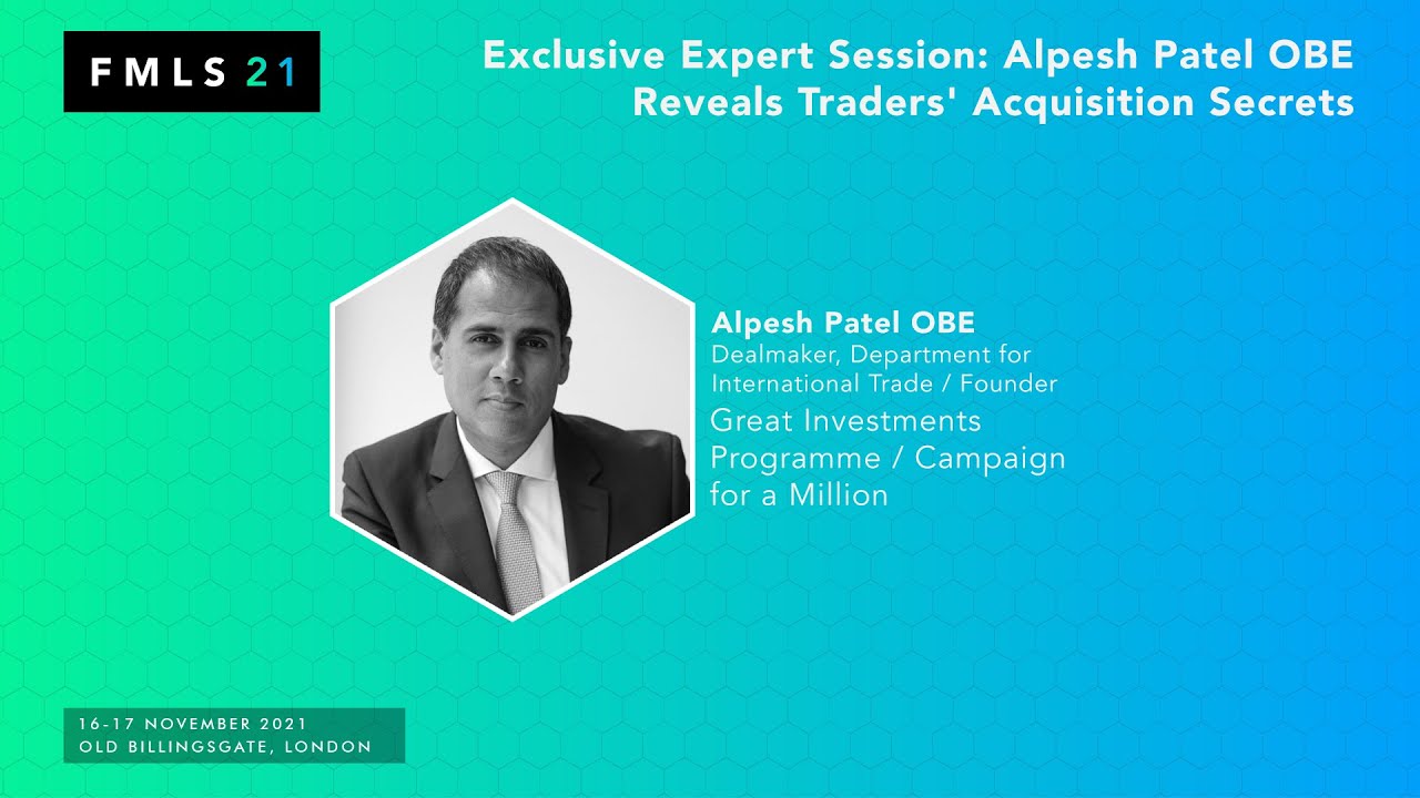 Exclusive Expert Session: Alpesh Patel OBE Reveals Traders' Acquisition ...