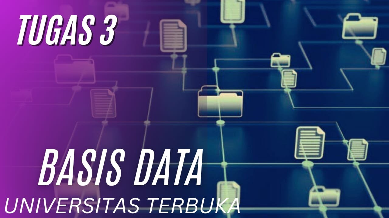 TUGAS 3 PRAKTIKUM BASIS DATA/MSIM4206 UNIVERSITAS TERBUKA - YouTube