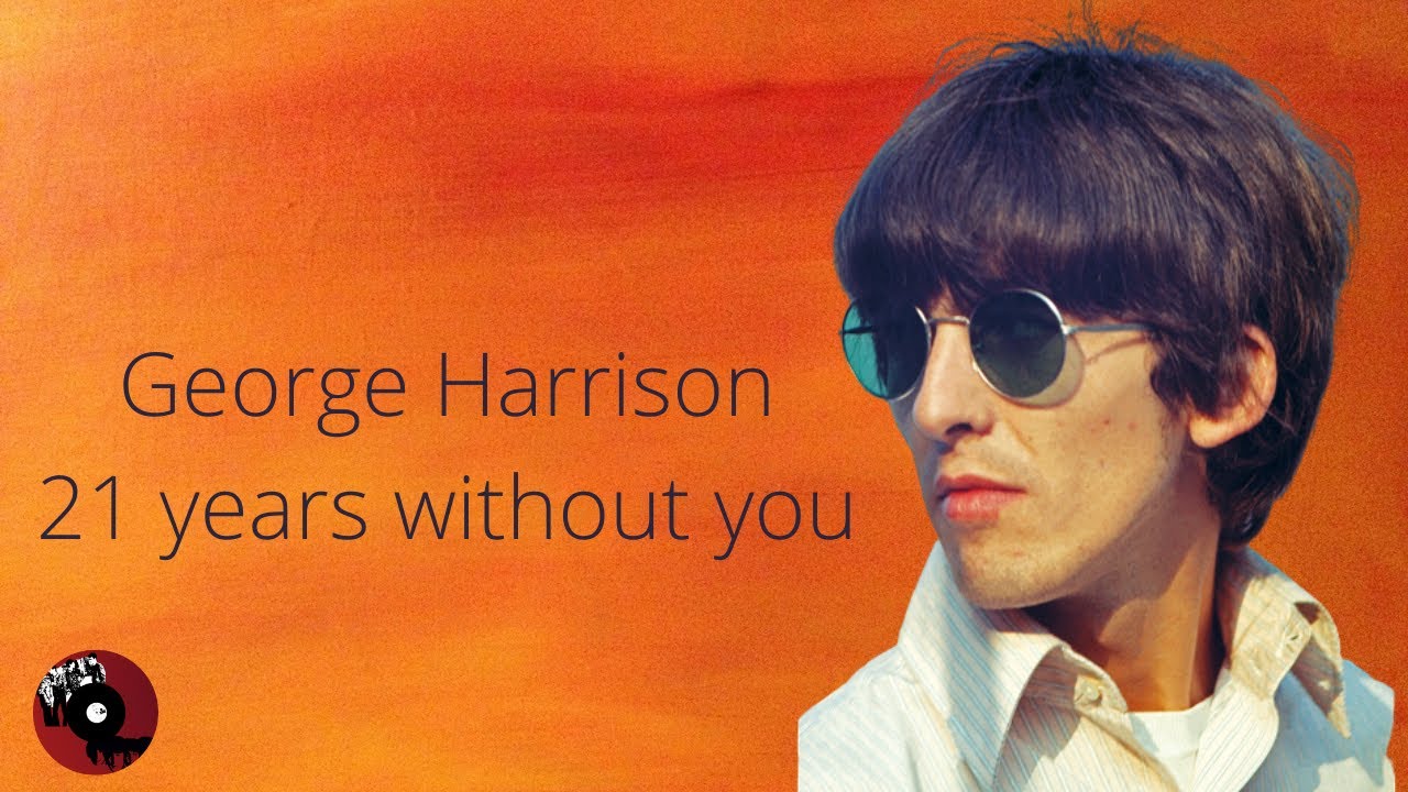 George Harrison | 21 Years Without You - YouTube