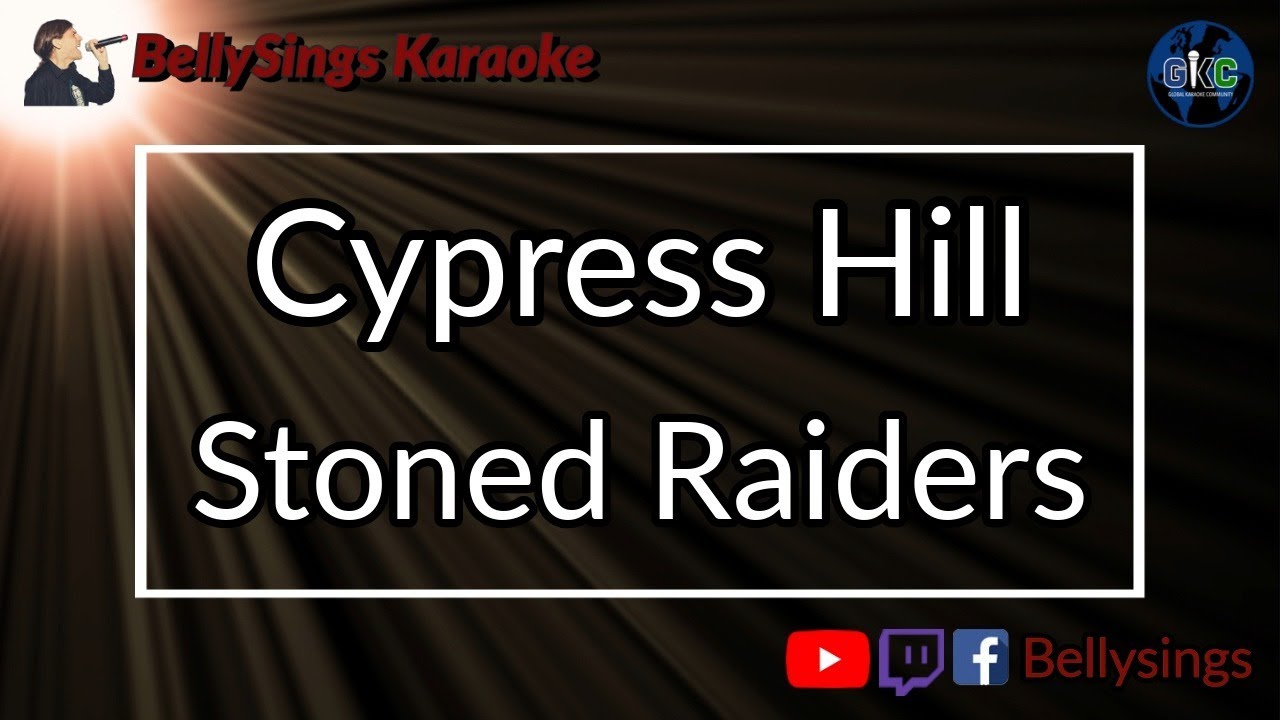 Cypress Hill - Stoned Raiders (Karaoke) - YouTube
