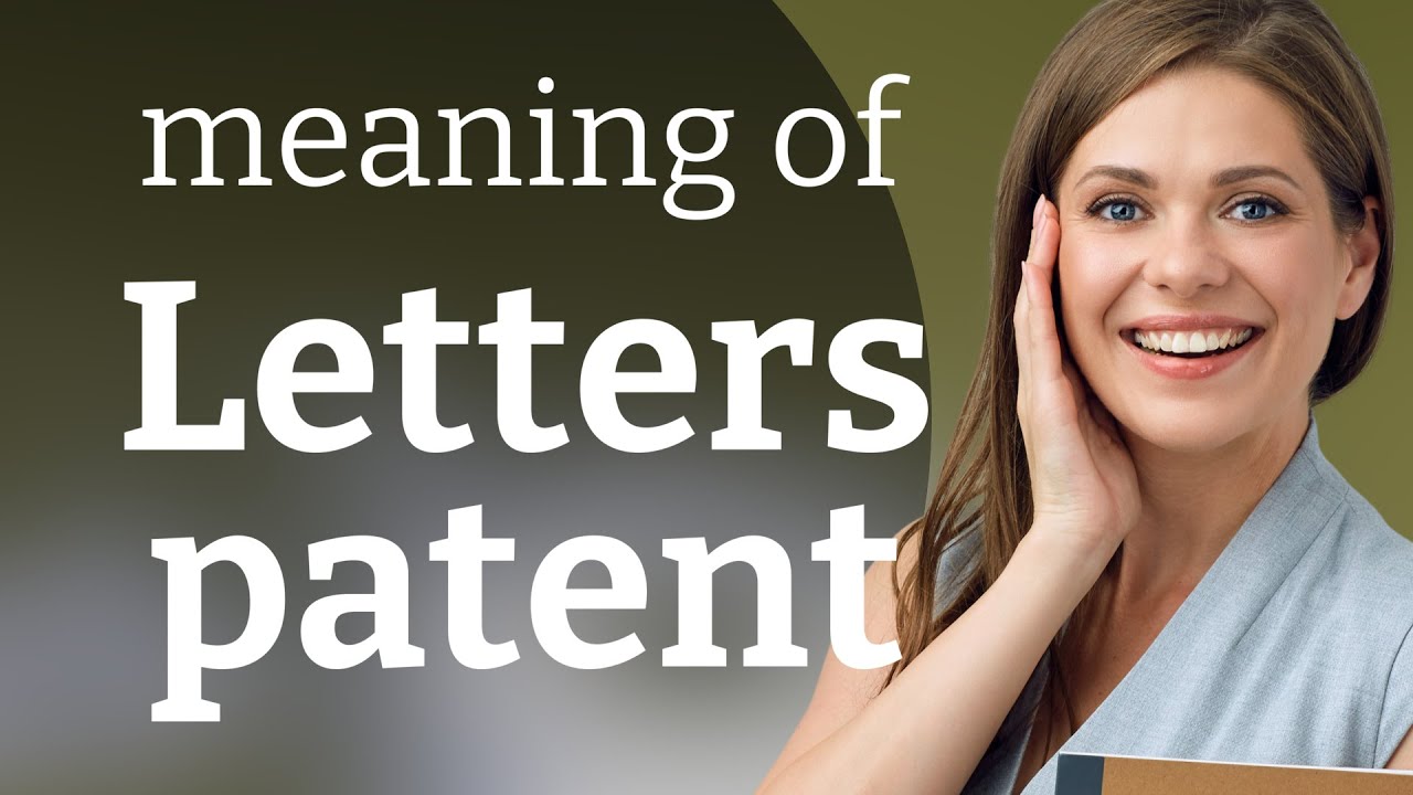 Letters patent — LETTERS PATENT definition - YouTube