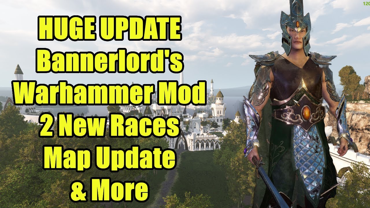 Huge Update - Bannerlord's Warhammer Mod - 2 NEW Races, Map Update ...