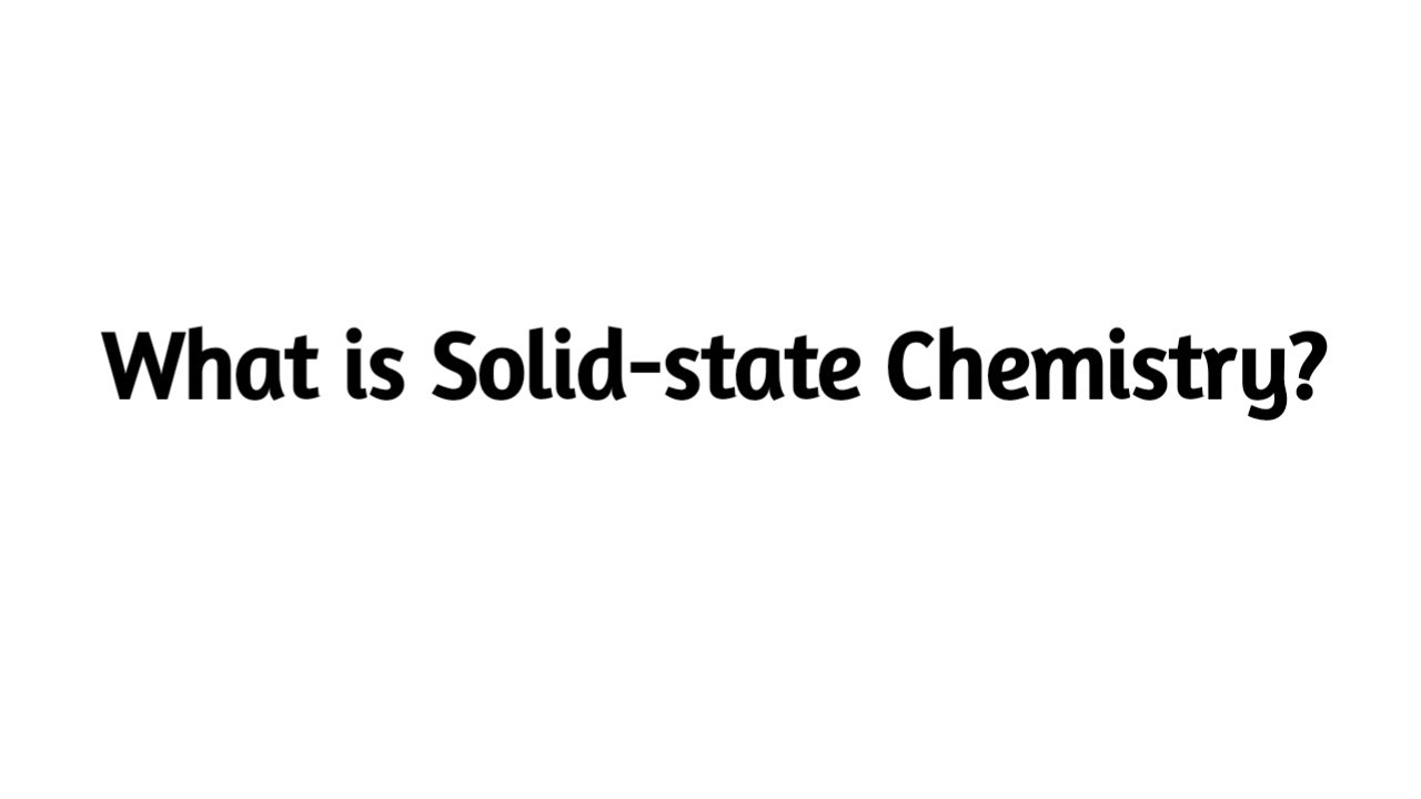 What is Solid state Chemistry ? - YouTube