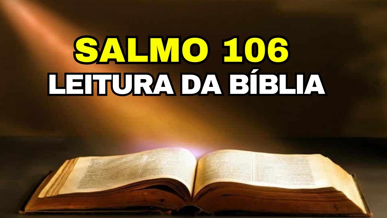 [SALMO 106] ‐ LOUVAI AO SENHOR, PORQUE ELE É BOM, PORQUE A SUA ...
