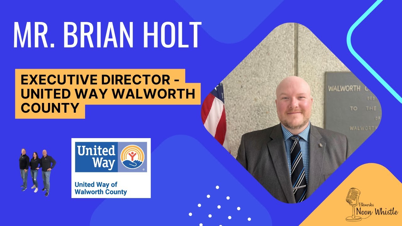 Mr. Brian Holt - Executive Director of United Way Walworth County - YouTube