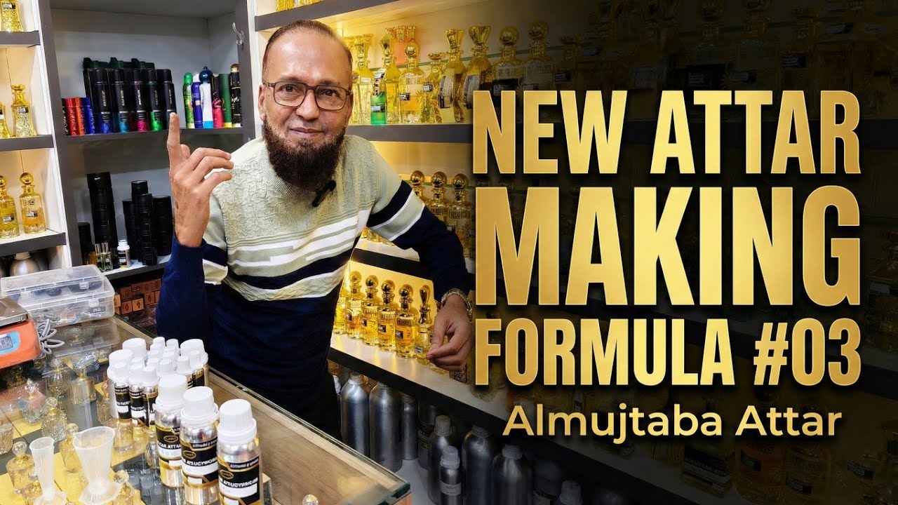NEW ATTAR MAKING FORMULA #03 from House of AL-MUJTABA ATTAR # ...
