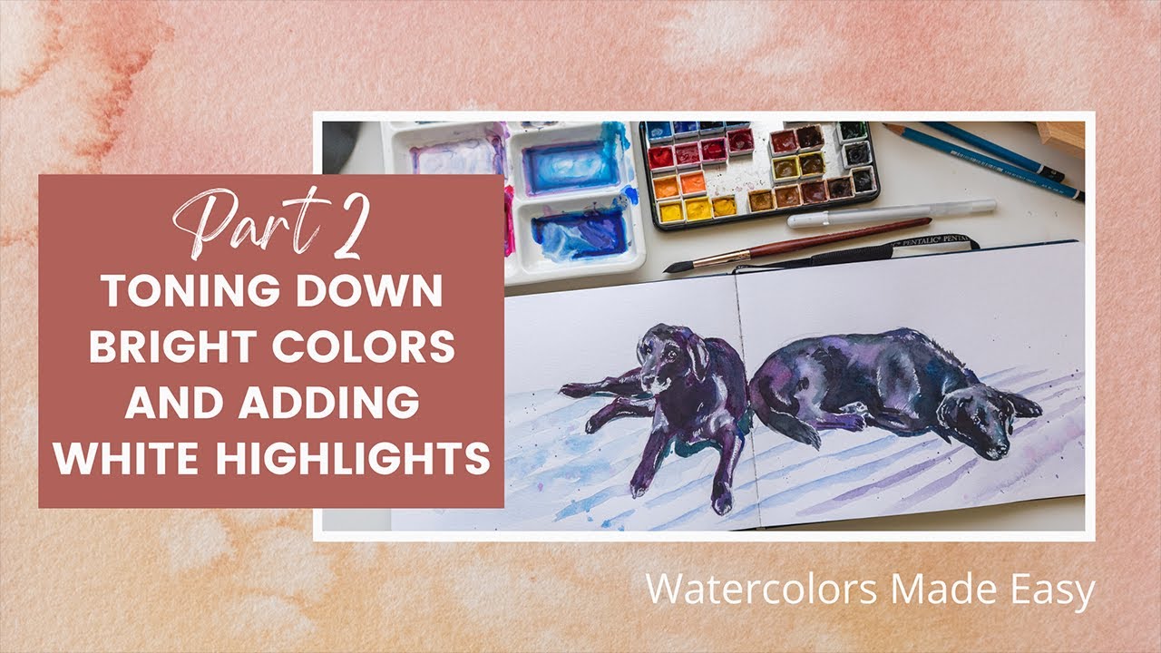 Toning Down Bright Colors and Adding Highlights Watercolor Tutorial ...