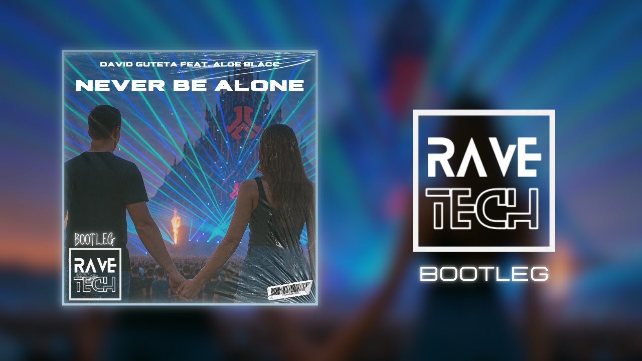 David Guetta & MORTEN - Never Be Alone (feat Aloe Blacc) [RaveTech # ...