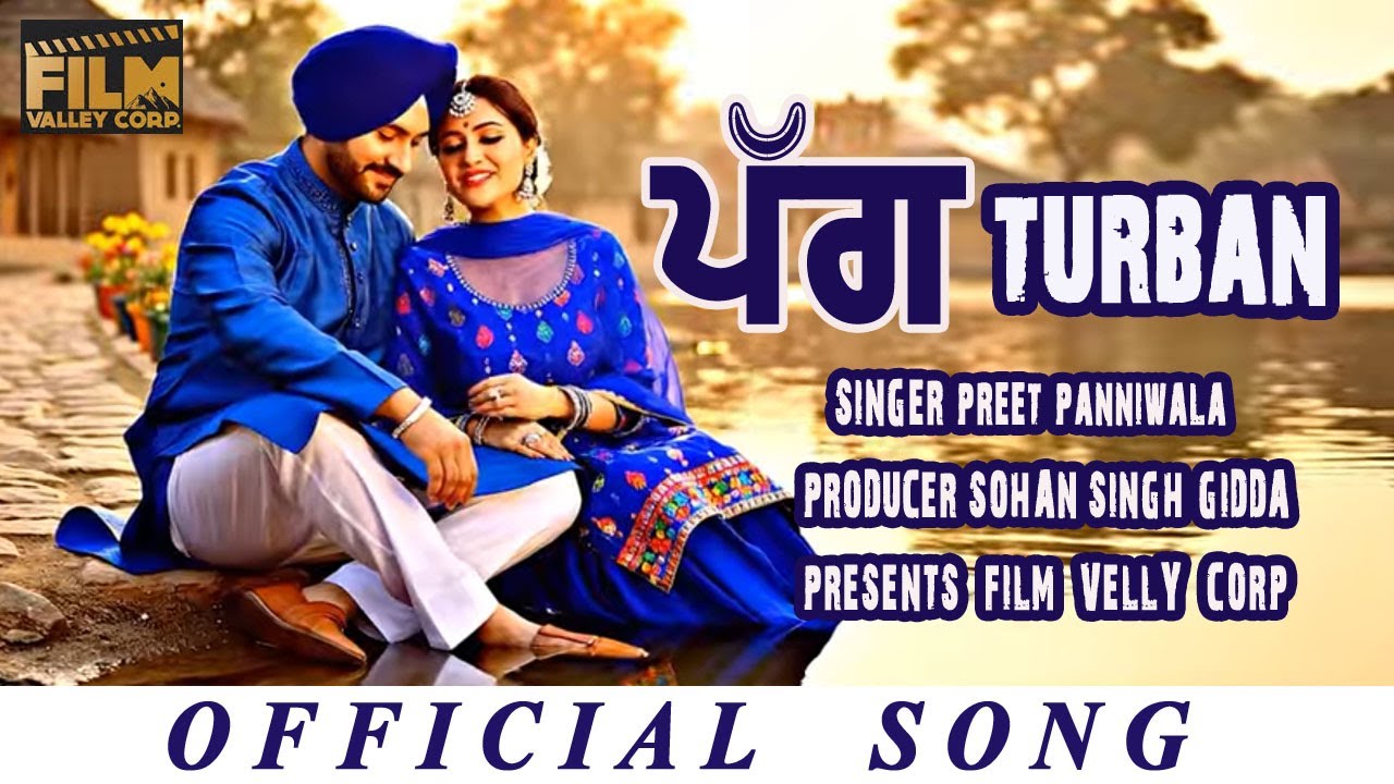 PAGG (TURBAN) PREET PANNIWALA SOHAN SINGH GIDDA FILM VELLY CORP LATEST ...