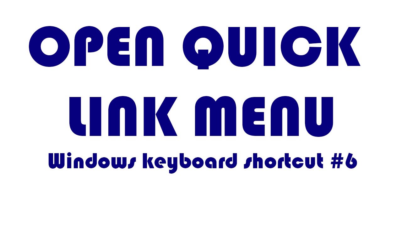 Open Quick Link menu - The most used Windows keyboard shorcuts #6 - YouTube