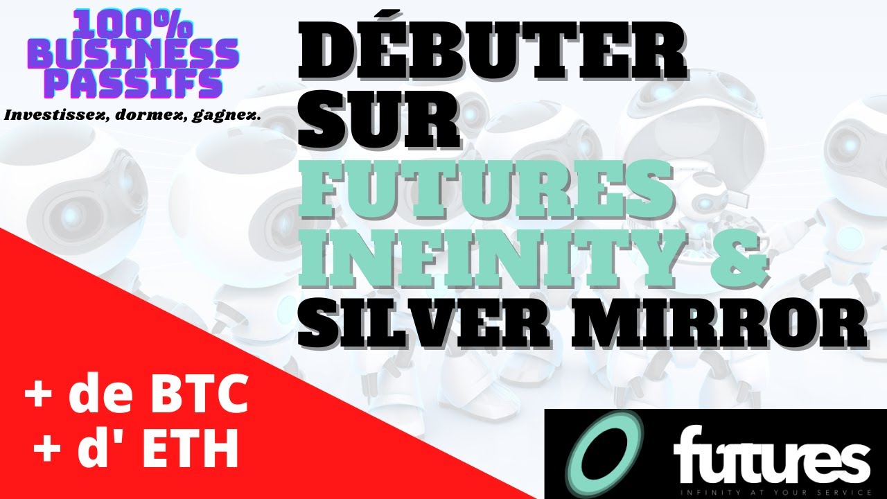 Débuter sur FUTURES INFINITY & Silver Mirror - Tutoriel complet ...