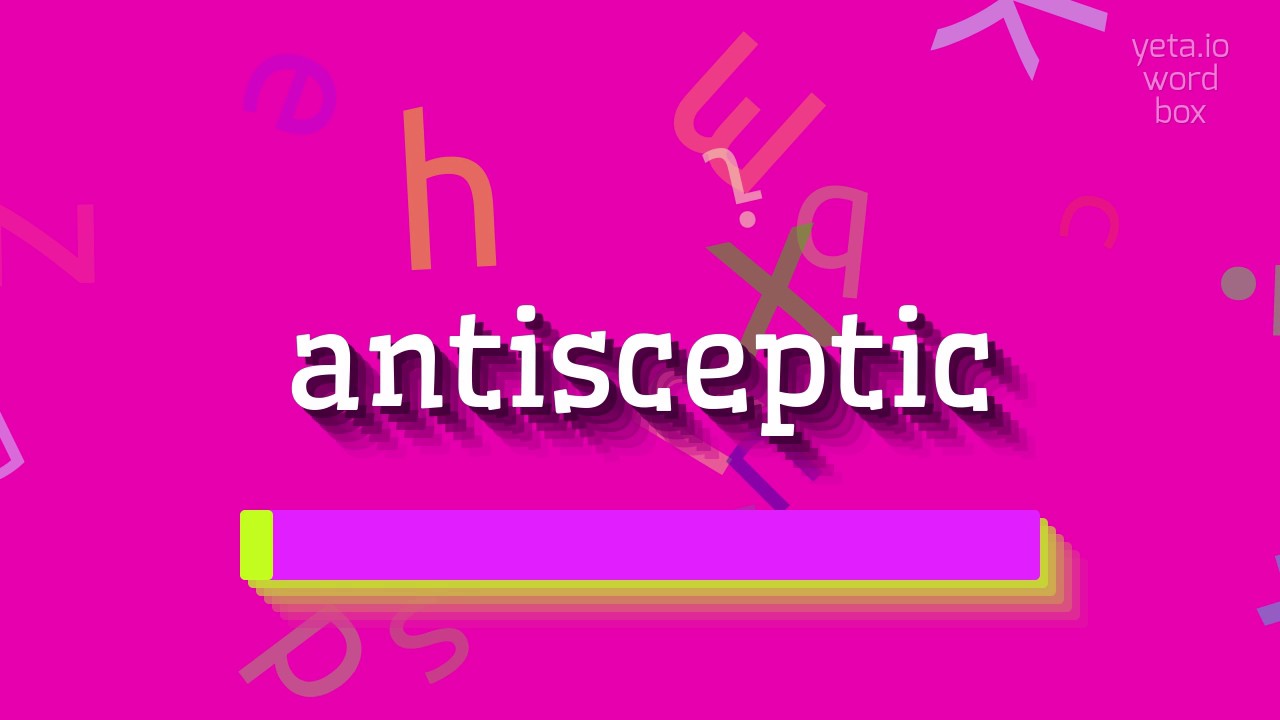 ANTISCEPTIC - HOW TO PRONOUNCE ANTISCEPTIC? #antisceptic - YouTube