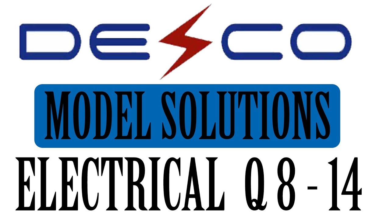 DESCO Model Test- 2019, Solution Copy for Electrical Technology ...