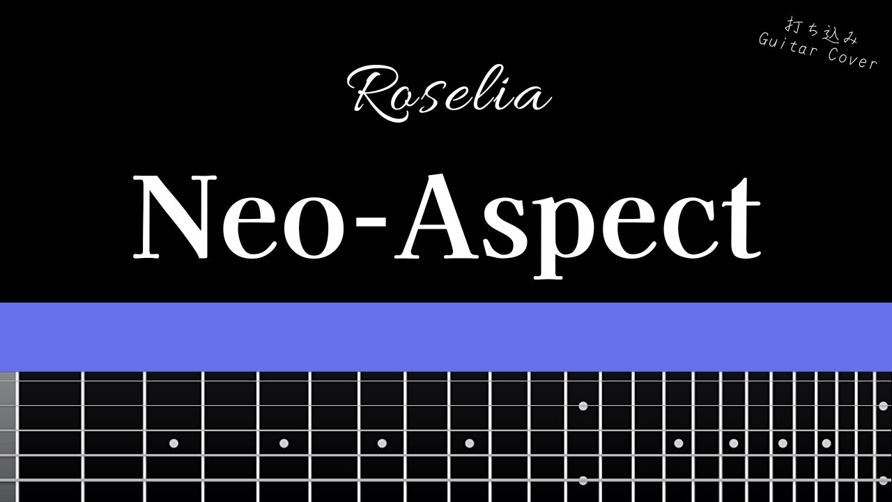 Roselia Neo Aspect 【tab譜あり】guitar Cover Youtube