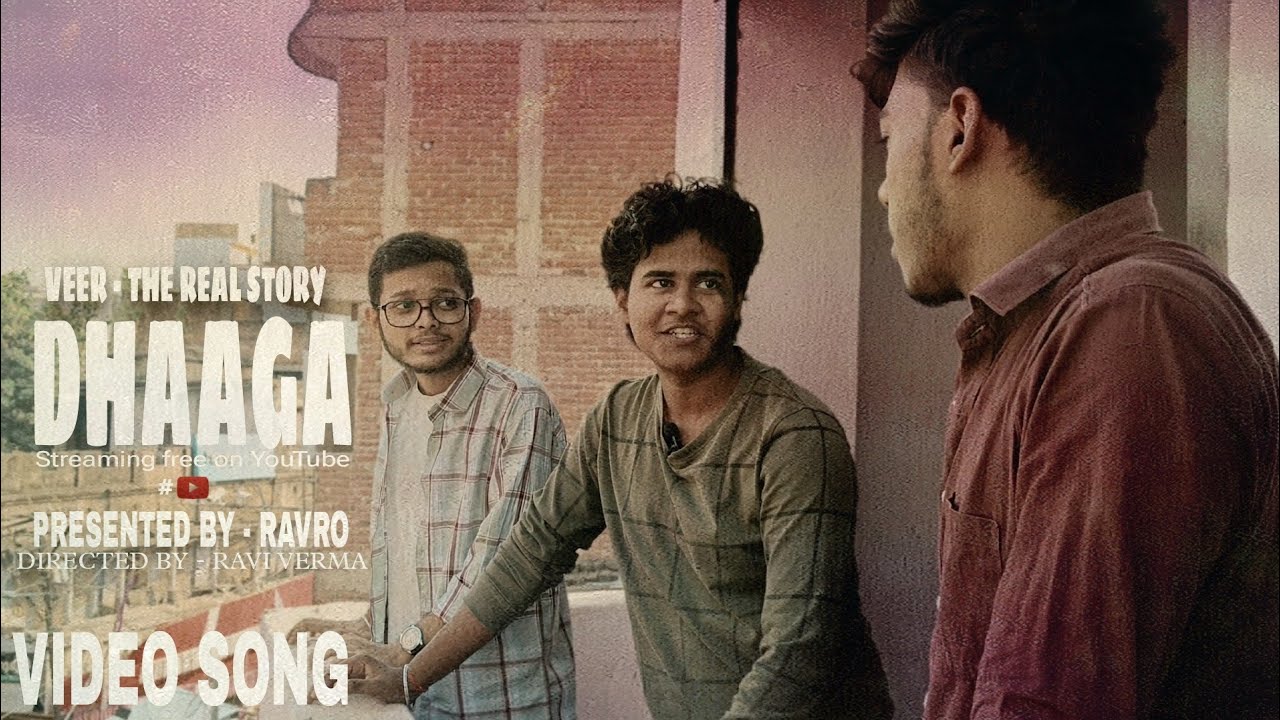 DHAAGA Song teaser |Veer - the real story | RAVRO || - YouTube