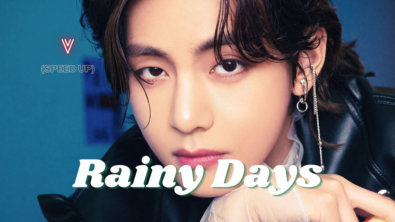 V (BTS) - Rainy Days (Speed Up) - YouTube