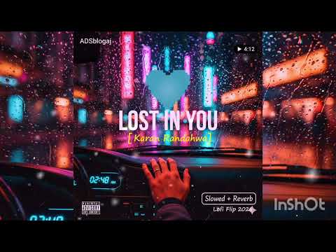 Lost in You - Karan Randhawa [Slowed + Reverb] Lofi Flip | New Punjabi Song 2026 | ADSblogaj