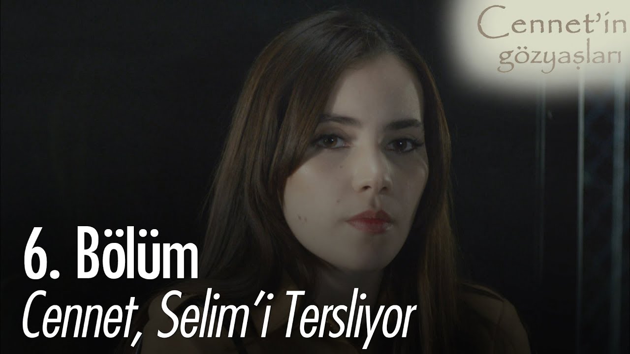 Cennet, Selim'i tersliyor - Cennet'in Gözyaşları 6. Bölüm - YouTube