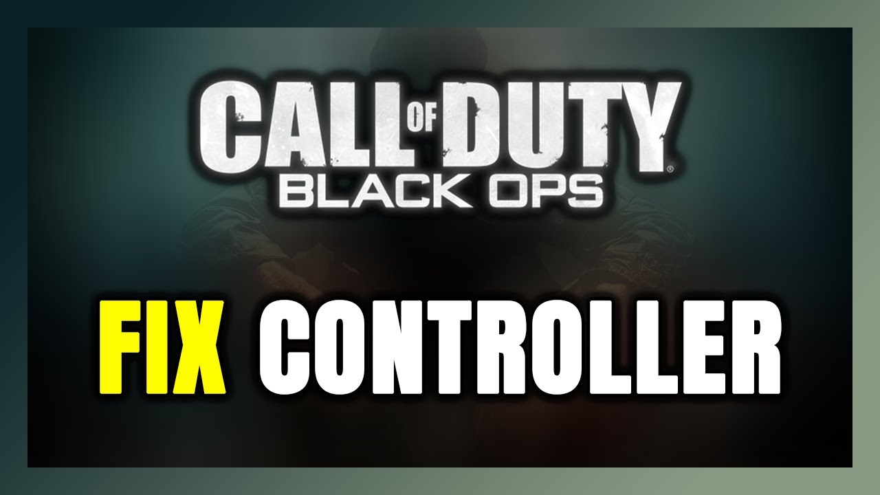 How to FIX Call of Duty: Black Ops 1 Controller/Gamepad Not Working on ...