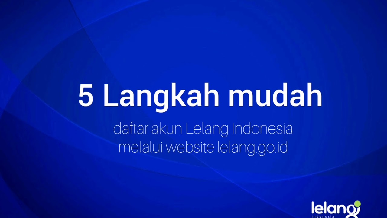 5 Langkah mudah! Daftar akun Lelang Indonesia melalui website lelang.go ...