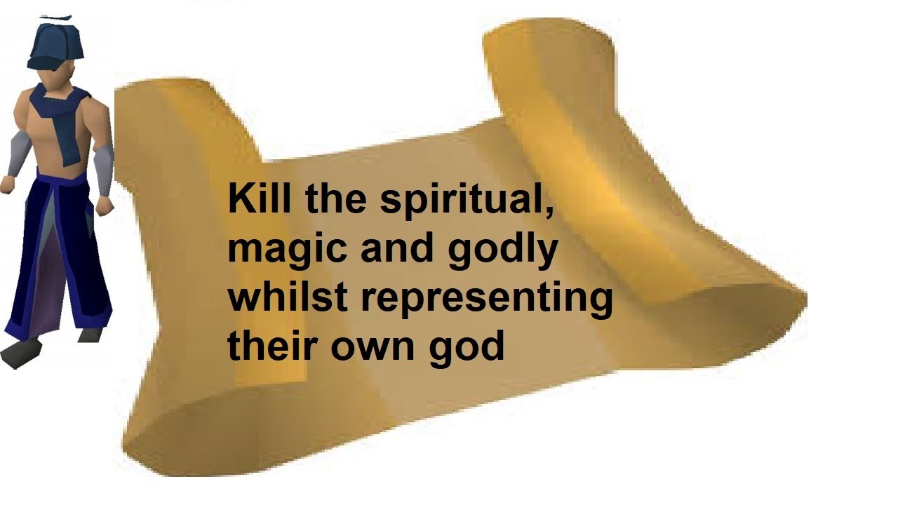 OSRS Clue | Kill the spiritual, magic and godly whilst representing ...