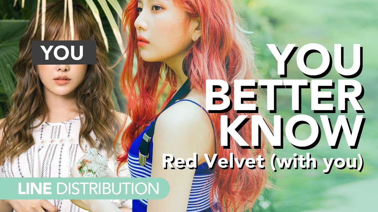How would Red Velvet (with you) sing 'You Better Know' | Line ...