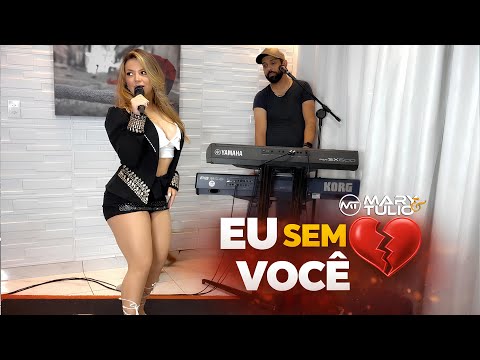 Eu sem Você - MARY e TÚLIO ao vivo (COVER)