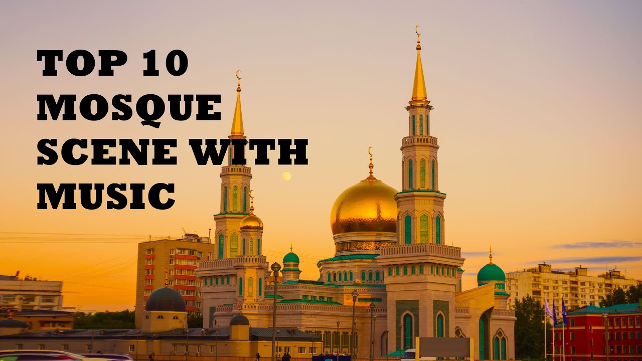 THE TOP 10 MOSQUE BACKGROUND MUSIC SPIRITUAL - YouTube
