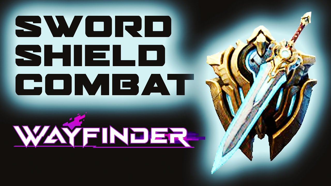Wayfinder Guide to SWORD & SHIELD COMBAT (Max DPS) - YouTube