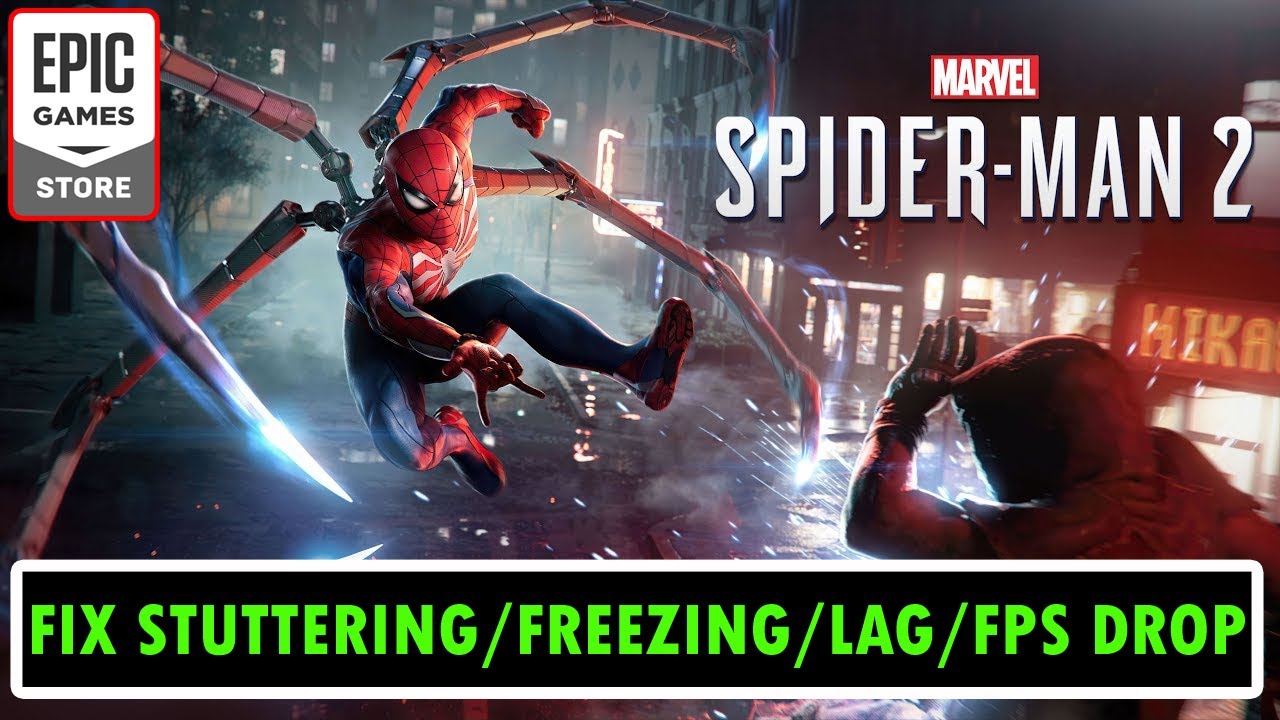 Fix Marvel's Spider-Man 2 Stuttering, Freezing, Lagging or FPS Drop On ...