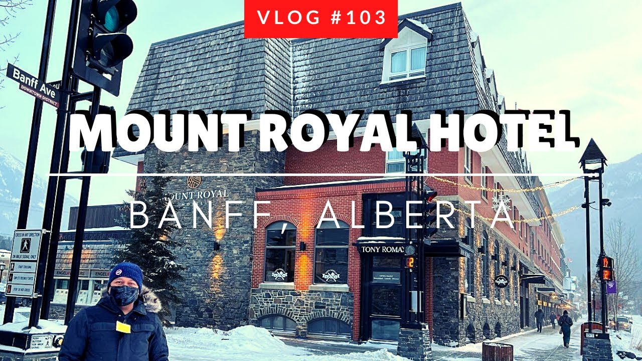 What you should know about Mount Royal Hotel, Banff| Where to stay in ...