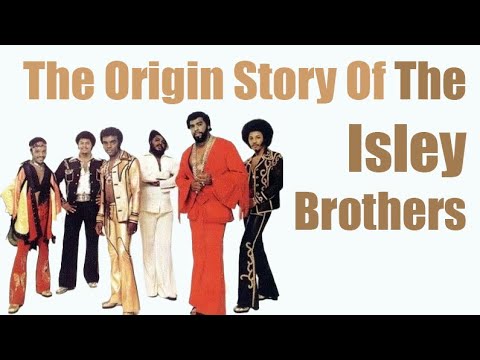 The Isley Brothers Origin Story (An Isley Brothers History) - YouTube