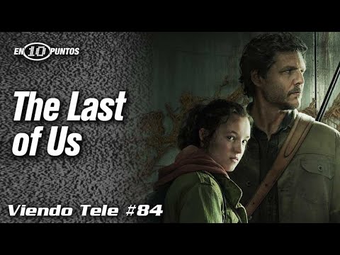 Viendo Tele 84: The Last of Us (con Spoilers!) - YouTube