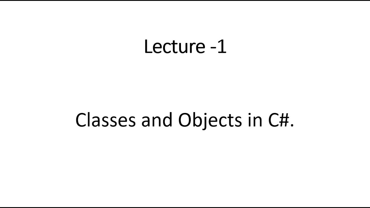 C# Tutorial for Beginers. 1. Classes and Objects in C# - YouTube