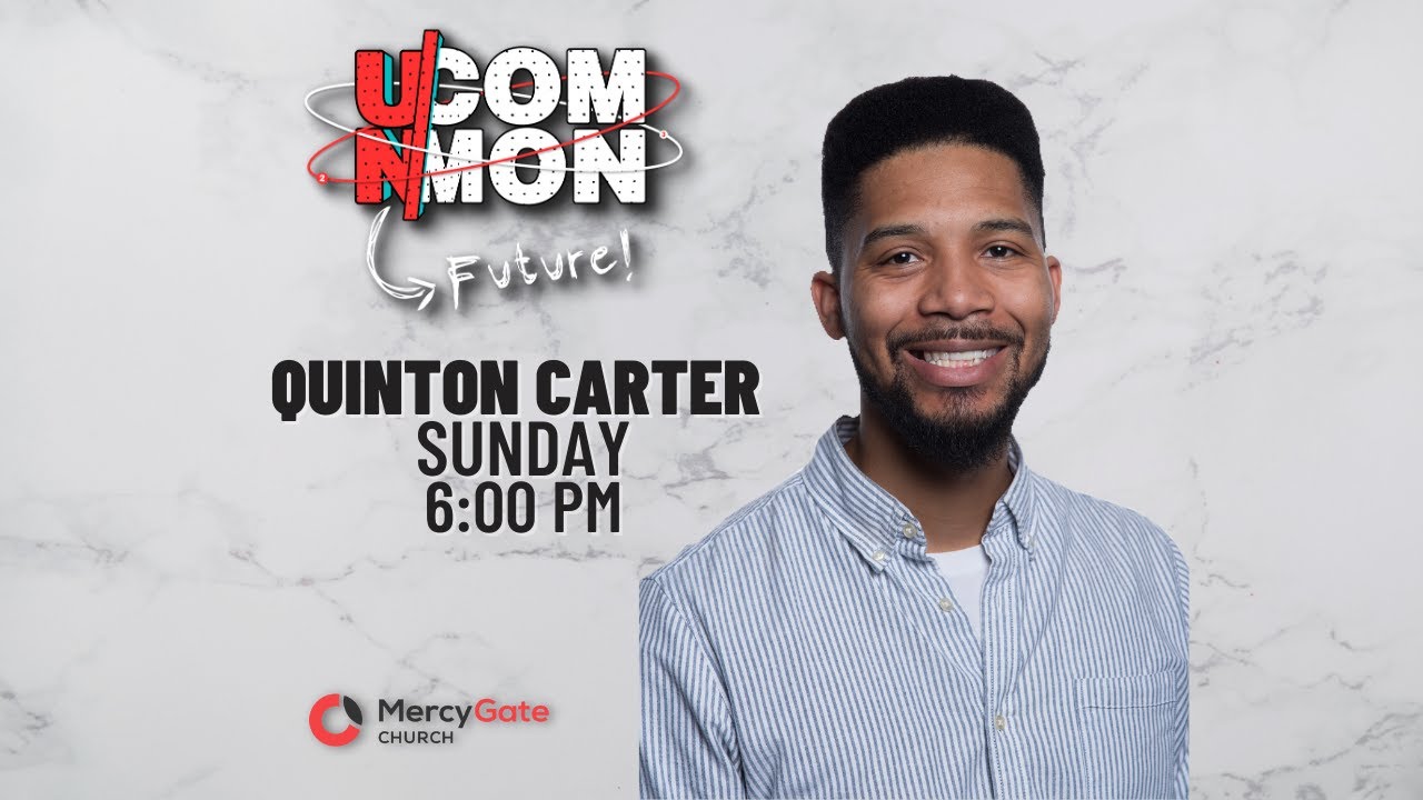 SEW23 UNCOMMON: Quinton Carter | MercyGate Church - YouTube