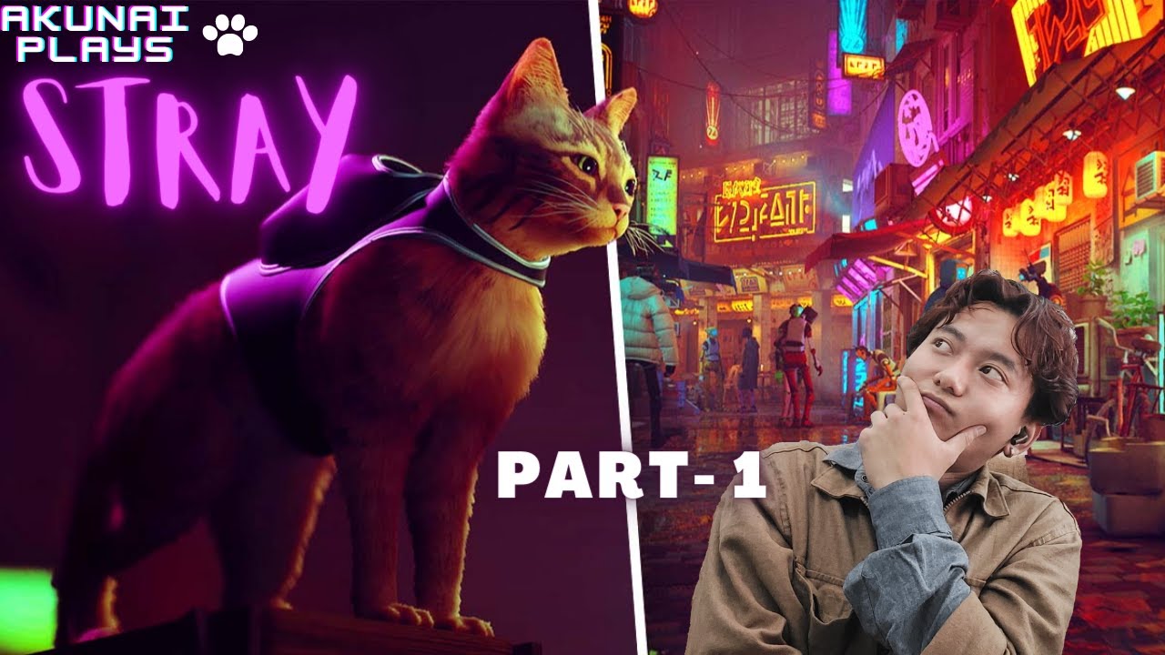 STRAY GAMEPLAY PART 1 - YouTube