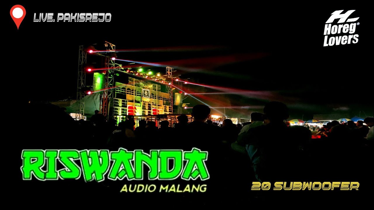 RISWANDA AUDIO HOREG PARAH CEK SOUND 20 SUBWOOFER || LIVE PAKISREJO ...