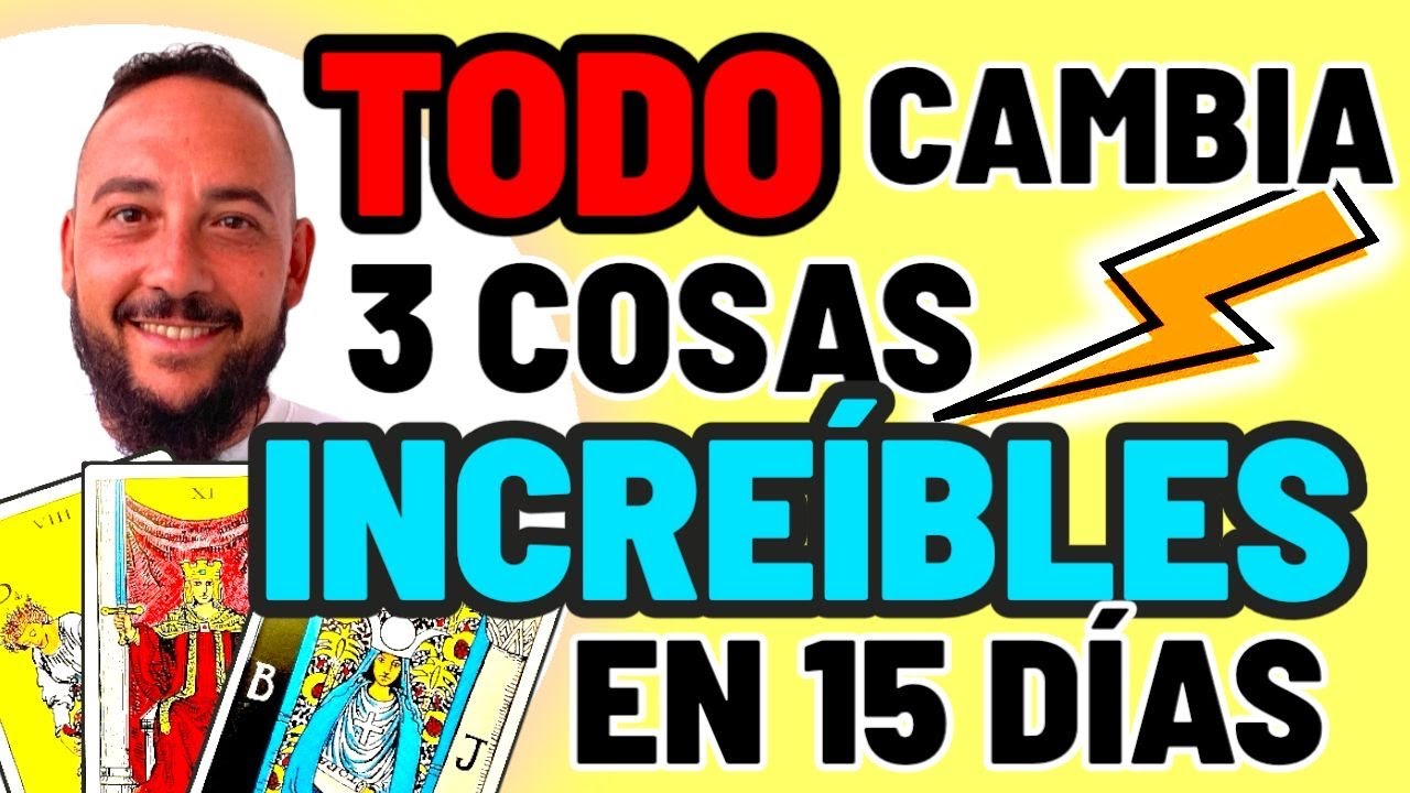 INCREÍBLE PERO REAL! 😱 3 COSAS QUE TE PASARÁN EN 15 DÍAS Y LO ...