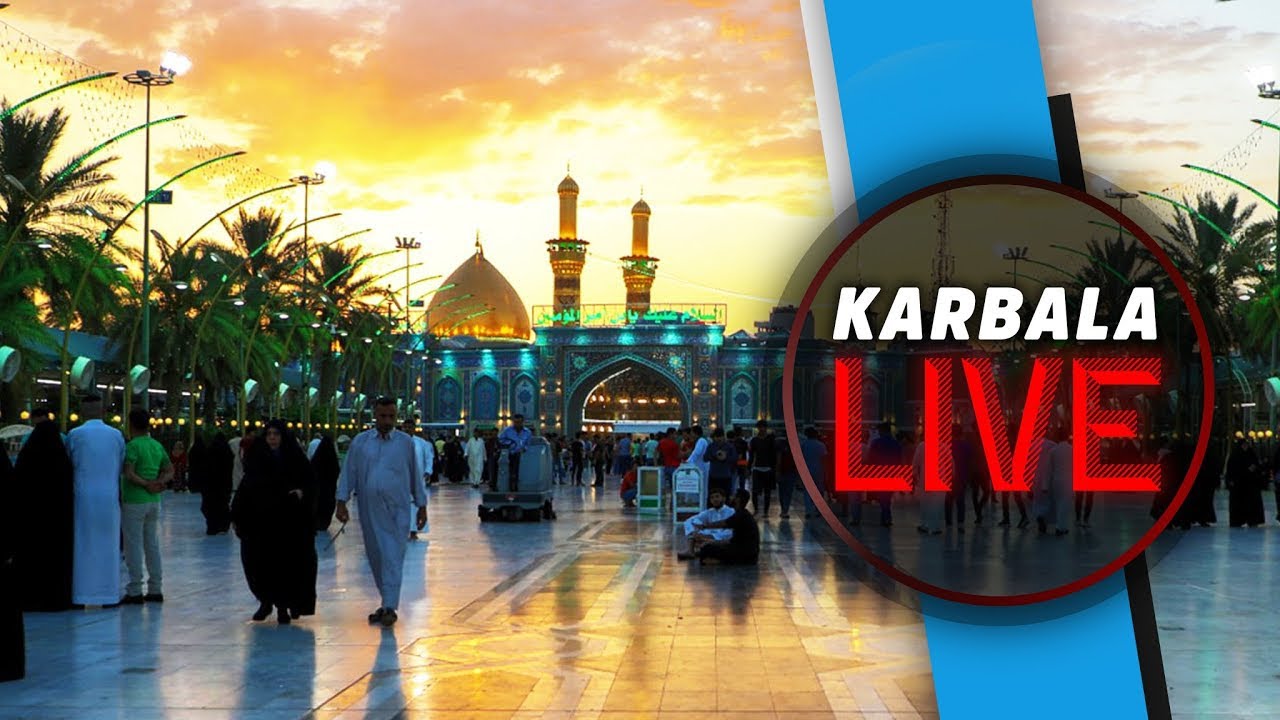 Live Ziyarat Karbala | Roza Imam Hussain a.s Karbala | Live From Bain ...