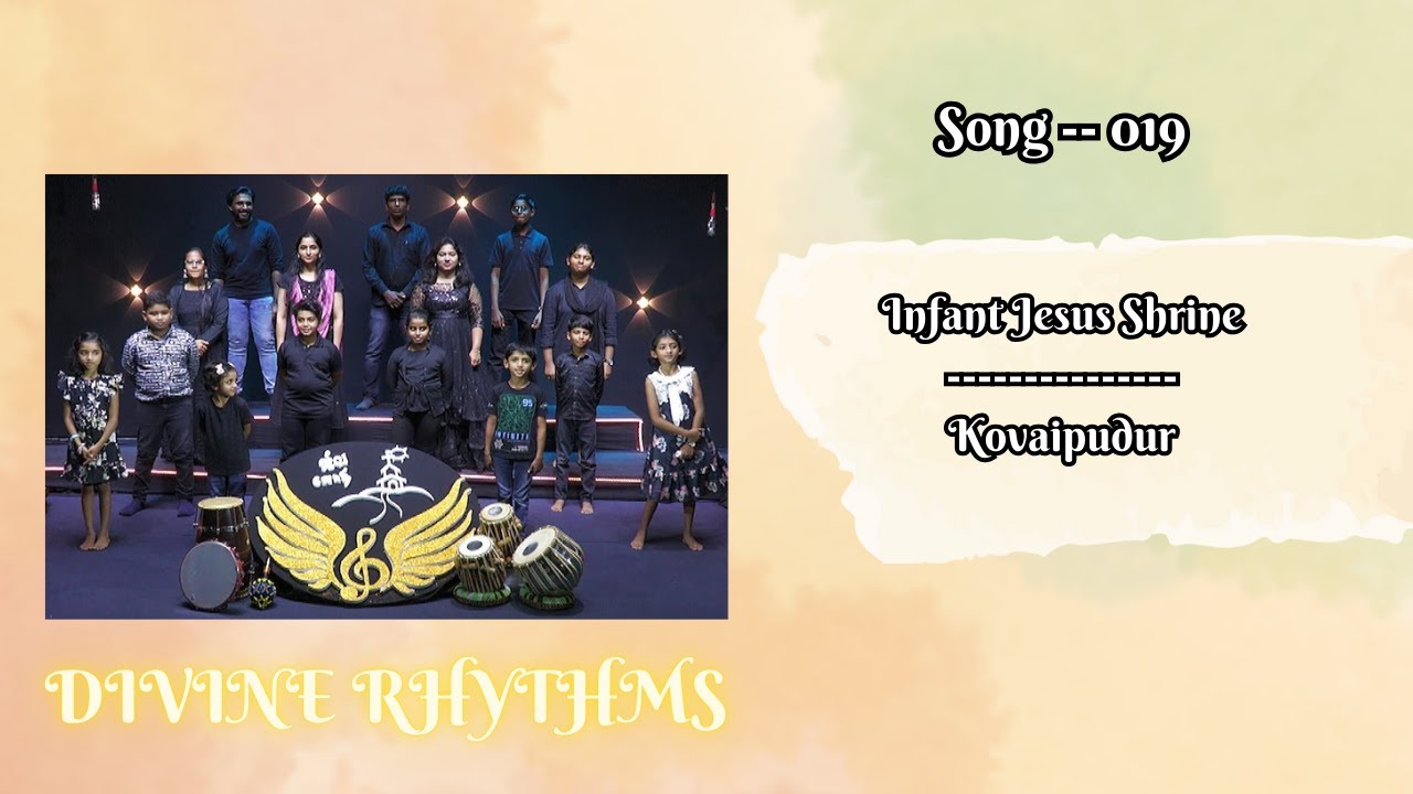 || DIVINE RHYTHMS || Song - 019 || Infant Jesus Shrine, Kovaipudur. - YouTube