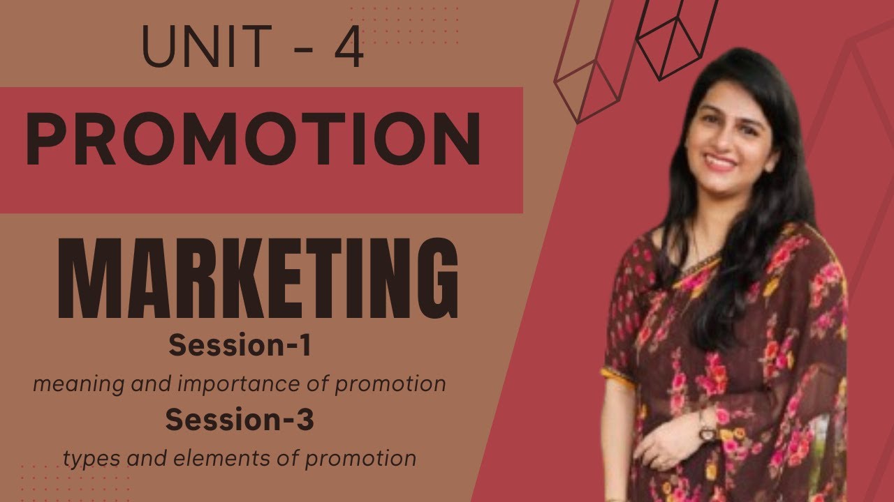 Unit-4 Promotion | Session-1 and Session-2 | Meaning Importance Type ...