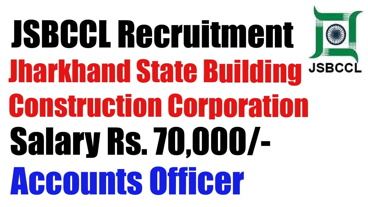 JSBCCL Recruitment | Jharkhand State Building Construction Corporation ...