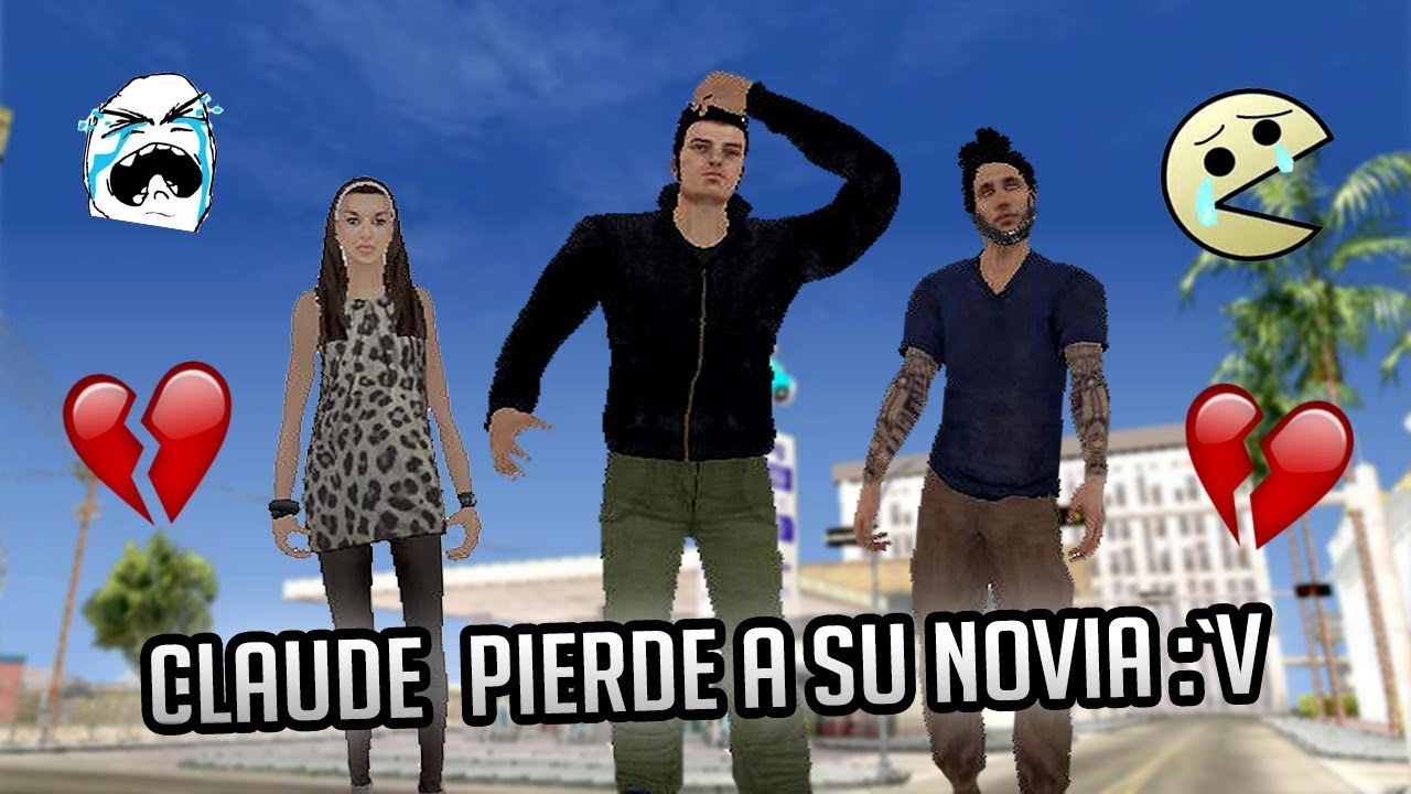 Claude Speed pierde a su Novia - GTA San Andreas Loquendo (2019) - YouTube
