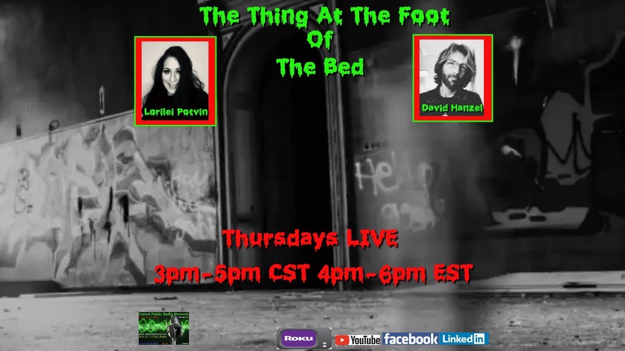 The Thing At The Foot Of The Bed With Lorilei Potvin & David Hanzel ...