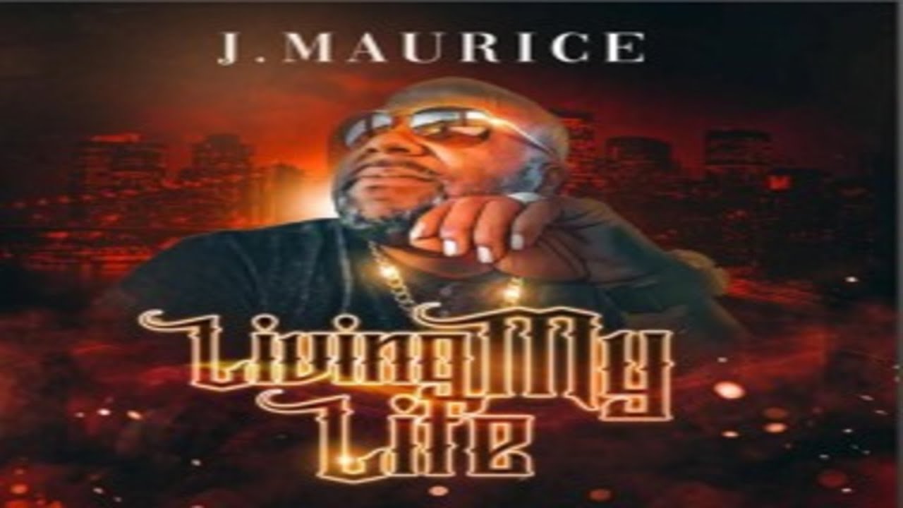 J.Maurice Living My Life Hip Hop [TRENDING OFFICAL MUSIC VIDEO] New Hip ...