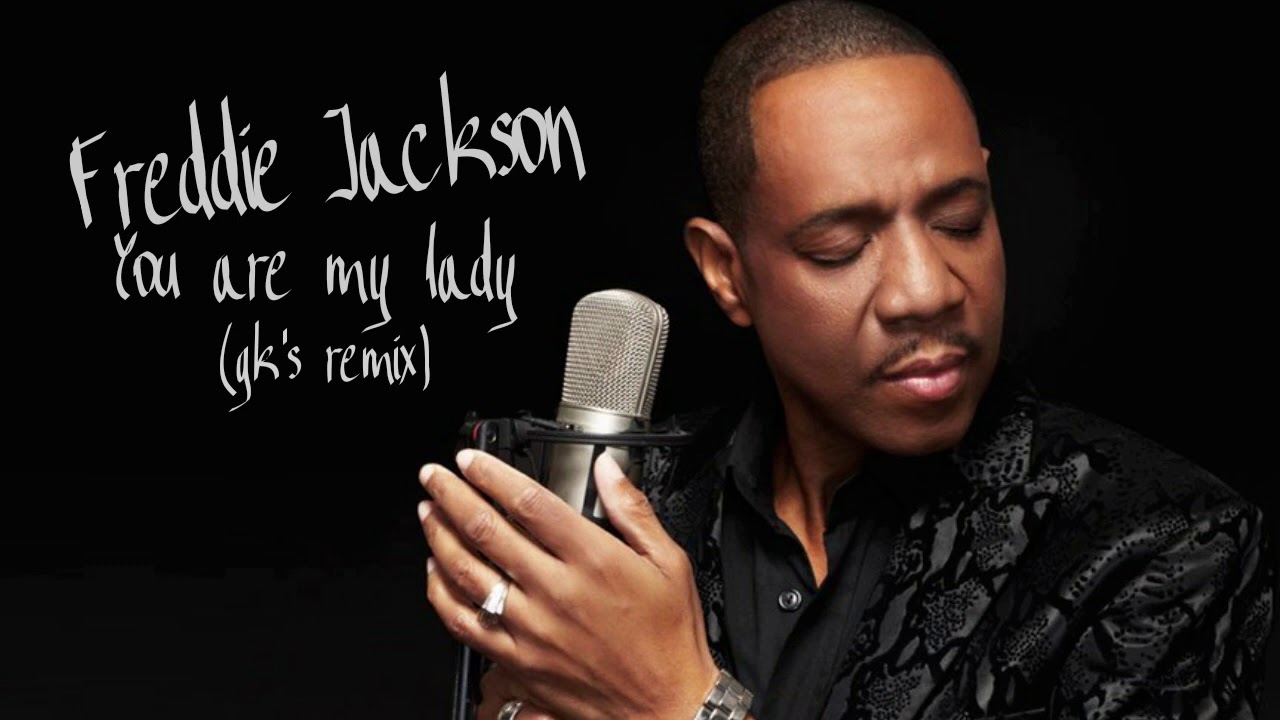 Freddie Jackson - You are my lady ( gk's remix ) - YouTube