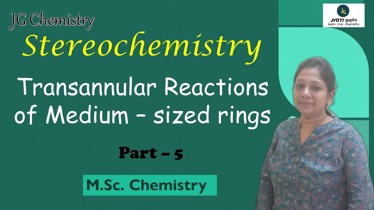 Unusual Transannular Reactions of Medium Sized Rings |Stereochemistry ...